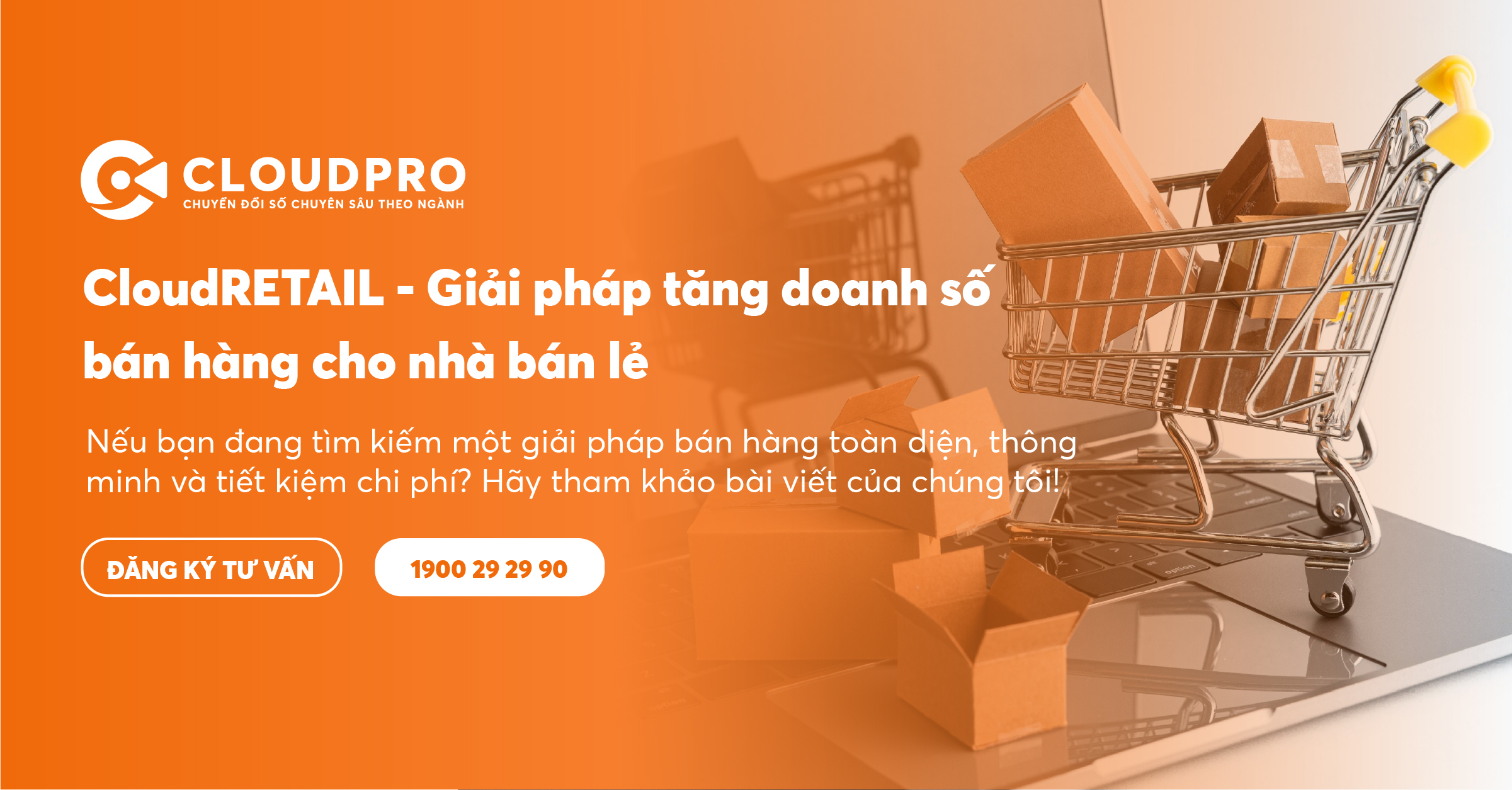 CloudRETAIL - Giải pháp tăng doanh số bán hàng cho nhà bán lẻ